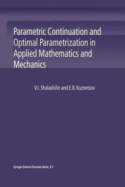 PARAMETRIC CONTINUATION AND Optimal Parametrization in Applied Mathematics and M £58.49 ...