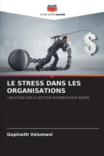 LE STRESS DANS Les Organisations [French] by Velumani, Gopinath EUR 86 ...