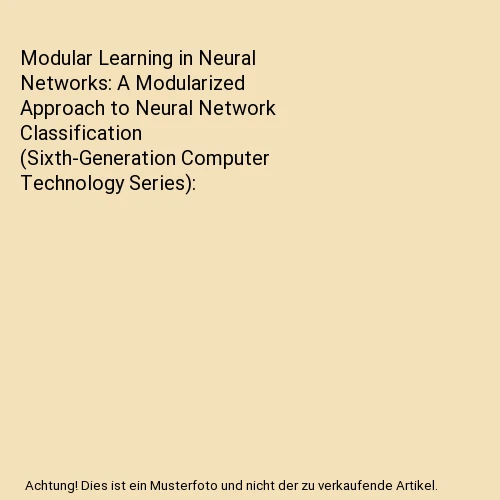 Modular Learning In Neural Networks A Modularized Approach To Neural Network Cl Eur 9052