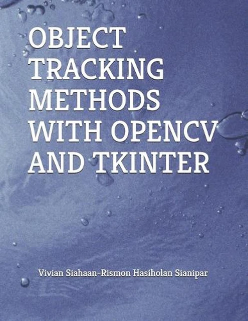 OBJECT TRACKING METHODS with Opencv and Tkinter by Rismon Hasiholan Sianipar Pap £34.28 ...