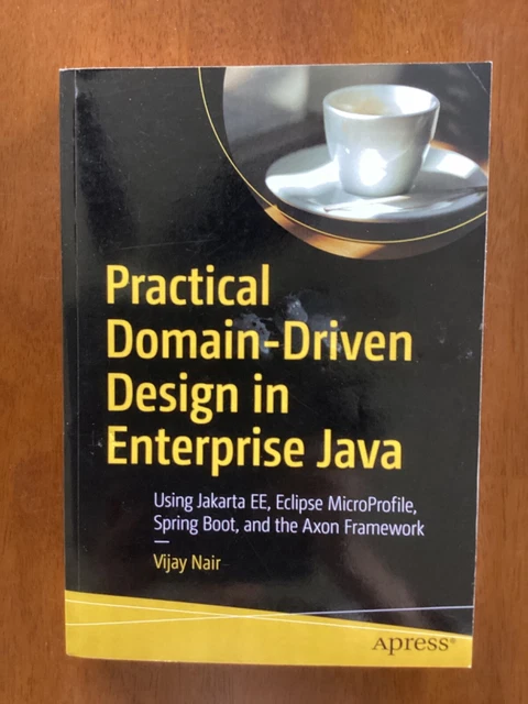 PRACTICAL DOMAIN-DRIVEN DESIGN in Enterprise Java: Using Jakarta EE ...