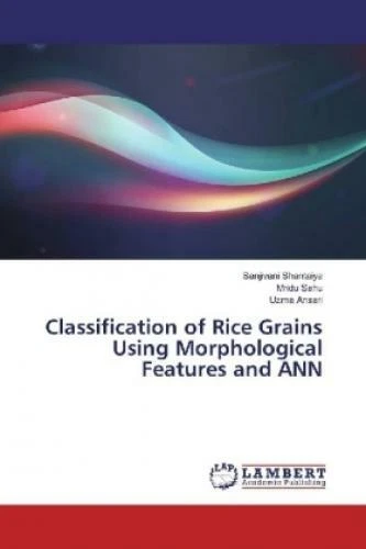 CLASSIFICATION OF RICE Grains Using Morphological Features and ANN 4894 ...