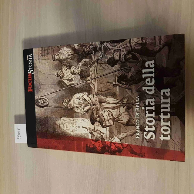STORIA DELLA TORTURA - Franco Di Bella - Focus - 2011 EUR 23,73 ...