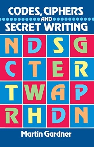 CODES, CIPHERS AND Secret Writing by Martin Gardner NEW BOOK £7.37 ...