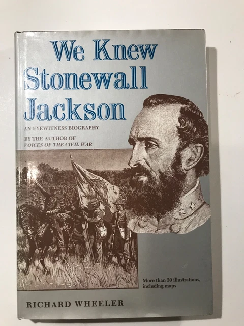 WE KNEW STONEWALL Jackson, Eyewitness Bio., Wheeler, Civil War, 1977 ...