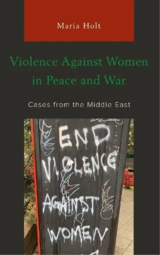 MARIA HOLT VIOLENCE Against Women in Peace and War (Relié) EUR 192,03 ...