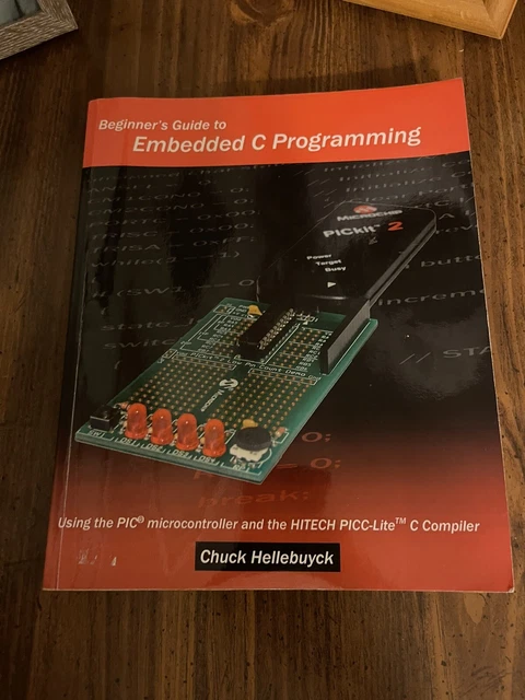 BEGINNER'S GUIDE TO Embedded C Programming: Using The Pic ...