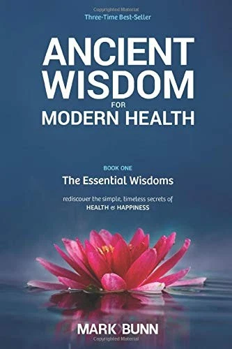 ANCIENT WISDOM FOR Modern Health - Book 1: The Essential Wisdoms £5.91 ...