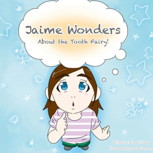 JAIME WONDERS: ABOUT the Tooth Fairy par Zia Quill Kay EUR 18,18 ...