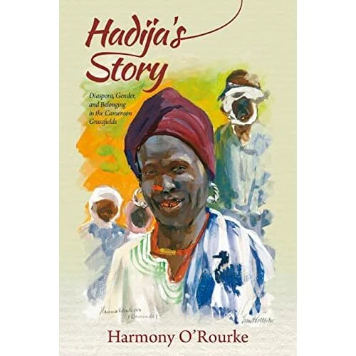HADIJA'S STORY: DIASPORA, Gender, and Belonging in the - HardBack NEW O ...