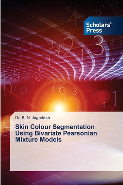 SKIN COLOUR SEGMENTATION Using Bivariate Pearsonian Mixture Models by ... SKIN COLOUR SEGMENTATION Using Bivariate Pearsonian Mixture Models by ...