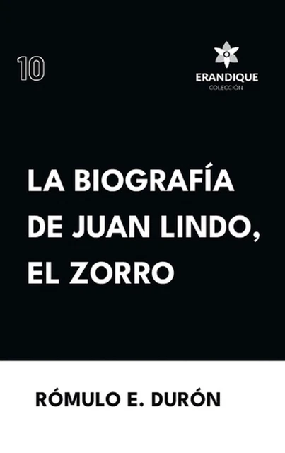 BIOGRAFA DE JUAN Lindo, el Zorro by R?mulo E. Dur?n Hardcover Book £26. ...