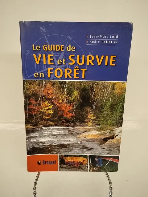 LE GUIDE DE vie et survie en forêt (Broquet) Jean-Marc Lord, André ...