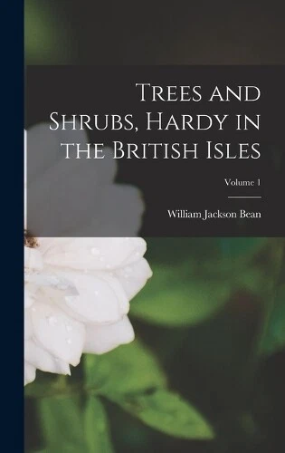 TREES AND SHRUBS, Hardy in the British Isles; Volume 1 (Relié) EUR 68 ...