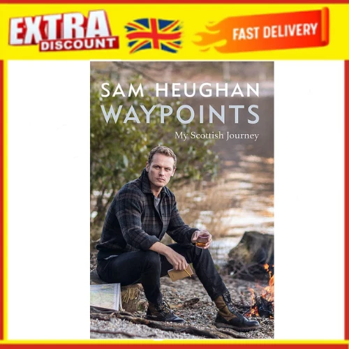 WAYPOINTS MY SCOTTISH Journey by Sam Heughan Brand New Book Hardcover £11.99 - PicClick UK