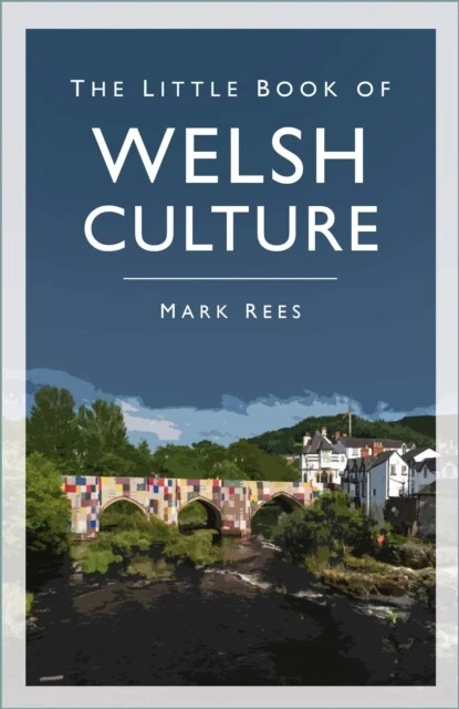 THE LITTLE BOOK of Welsh Culture 9780750999724 Mark Rees - Free Tracked ...