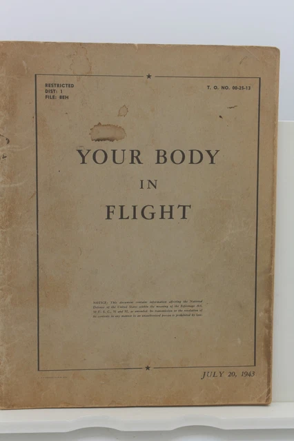 WWII ERA RESTRICTED Army Air Corp Booklet "Your Body In Flight" July ...