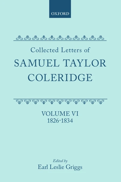 SAMUEL TAYLOR COLERIDGE Coler Letters: Volume 6 (Oxford Scholarly Class ...