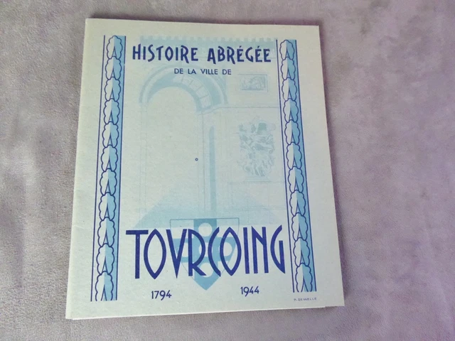 HISTOIRE ABREGEE DE La Ville De Tourcoing. 1943. EUR 24,00 - PicClick FR