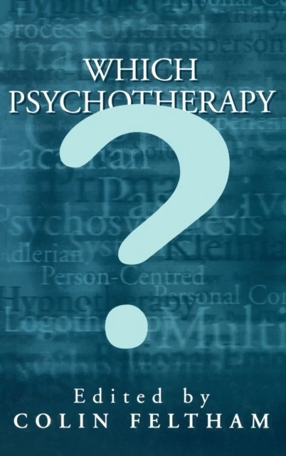 WHICH PSYCHOTHERAPY?: LEADING Exponents Explain. Feltham, Feltham