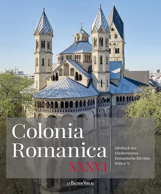 COLONIA ROMANICA, BAND XXXVI | Förderverein Romanische Kirchen Köln e ...