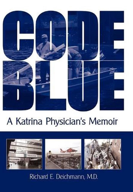 CODE BLEU : mémoire du médecin Katrina par Richard E. Deichmann M.D ...