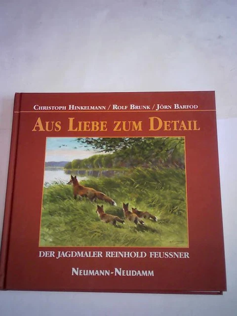 AUS LIEBE ZUM Detail. Der Jagdmaler Reinhold Feussner EUR 18,90 ...