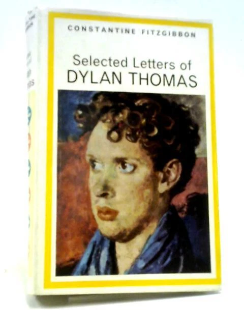 LETTRES SÉLECTIONNÉES DE Dylan Thomas (Constantine Fitzgibbon (ed ...