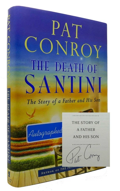 PAT CONROY THE Death Of Santini Signé 1st The Story Of A Father And His ...