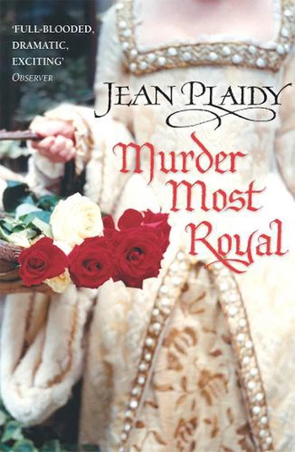MURDER MOST ROYAL: (The Tudor saga: book 5): an unmissable story of ...