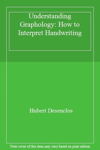 UNDERSTANDING GRAPHOLOGY: HOW to Interpret Handwriting-Hubert ...