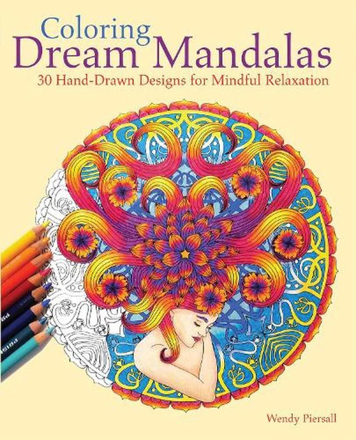 COLORING DREAM MANDALAS: 30 Hand-drawn Designs for Mindful Relaxation ...
