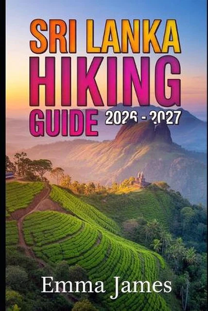 SRI LANKA HIKING Guide 2026-2027: Trail Profile, Maps, Itineraries, and ...