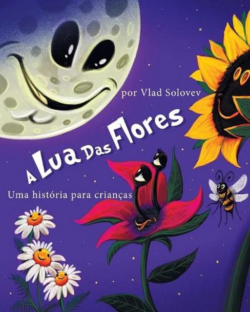 A LUA DAS Flores: Uma hist?ria para crian?as by Vlad Solovev Paperback Book EUR 22,62 - PicClick FR