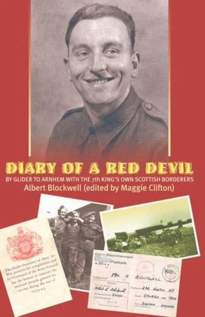 DIARY OF A Red Devil: By Glider to Arnhem with the 7th King's Own Scottish Borde £27.69 ...