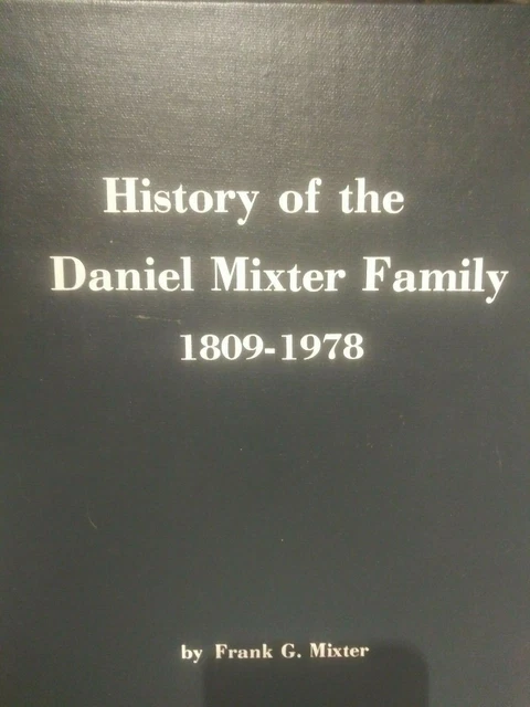 HISTORY OF THE Daniel Mixter Family 1809-1978 genealogy Canada Michigan ...