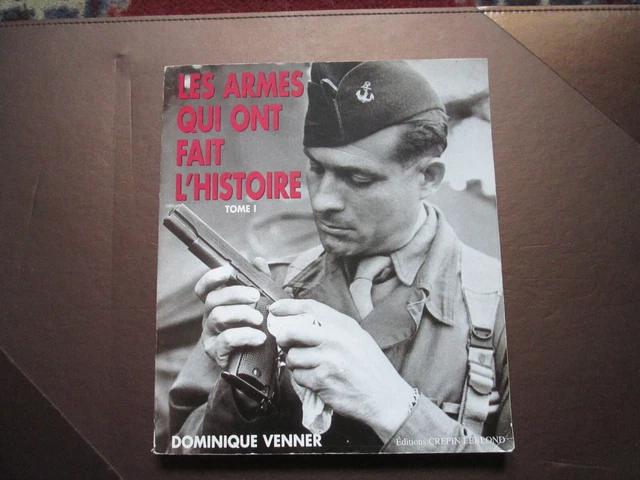 LES ARMES QUI Ont Fait L Histoire - Dominique Venner EUR 20,00 ...