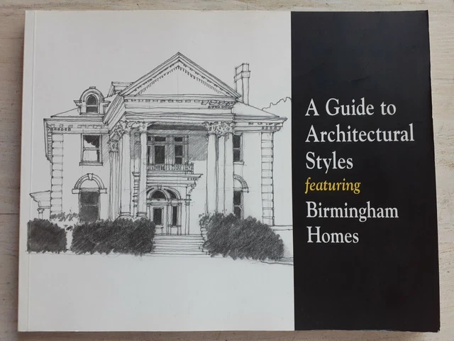 A GUIDE TO ARCHITECTURAL STYLES Featuring BIRMINGHAM Alabama HOMES BOOK ...