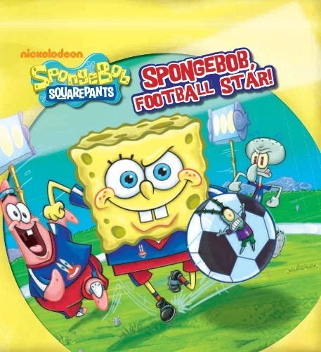 SPONGEBOB SQUAREPANTS FOOTBALL Star! Picture Book by Nickelodeon Book ...