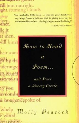 HOW TO READ a Poem...: And Start a Poetry Circle by Peacock, Molly $6. ...