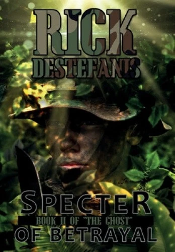 SPECTER OF BETRAYAL, The Ghost II (Vietnam War) by Rick Destefanis ...