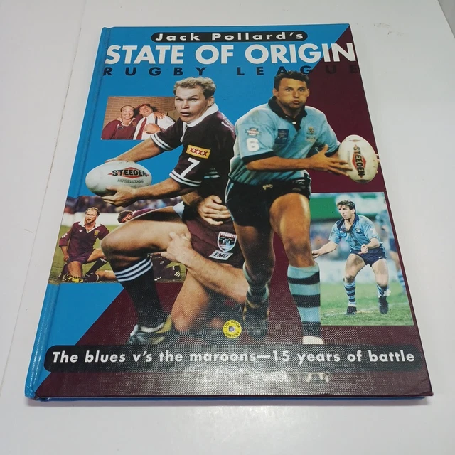 STATE OF ORIGIN Rugby League 15 Years Of Battle by Jack Pollard QLD NSW ...