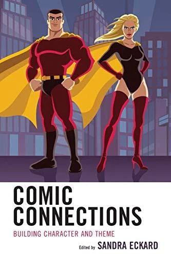 COMIC CONNECTIONS: BUILDING Character and Theme by Sandra Eckard (Paperback 2018 £37.81 ...