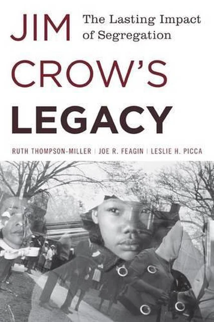 JIM CROW'S LEGACY: The Lasting Impact of Segregation par Joe R. Feagin ...