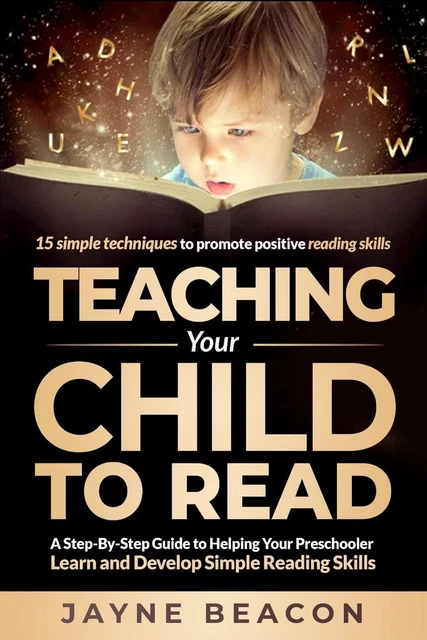 TEACHING YOUR CHILD to Read: A Step-by-Step Guide to Helping Your ...