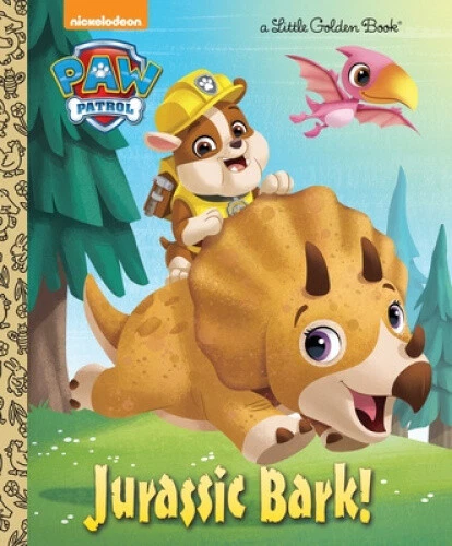JURASSIC BARK! (PAW Patrol) (Little Golden Book) by Hollis James NEUF ...