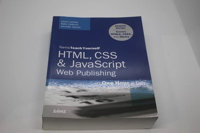 SAMS TEACH YOURSELF Ser.: HTML, CSS and JavaScript Web Publishing 7th ...