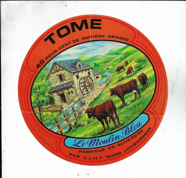 ANCIENNE ETIQUETTE DE Fromage Tome Le Moulin Bleu Loubaresse Cantal EUR ...