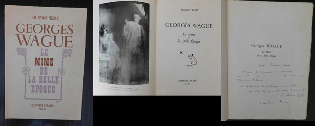GEORGES WAGUE LE Mime de la Belle Epoque Tristan Rémy ed.originale- bel ...