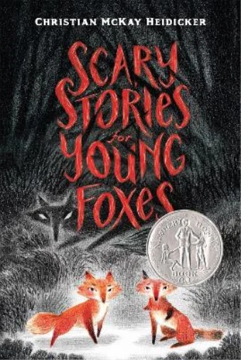 CHRISTIAN MCKAY HEIDICKER Scary Stories for Young Foxes (Paperback) $19 ...